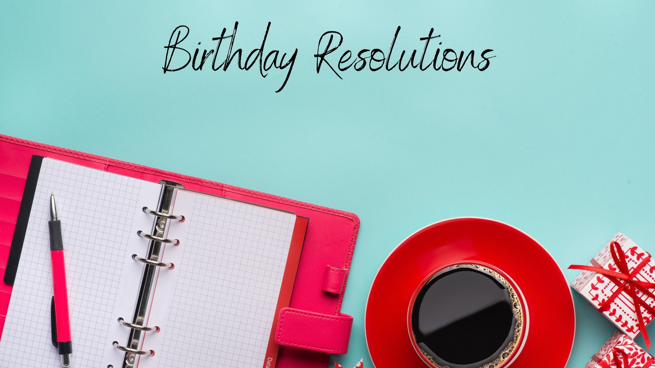 Birthday Resolutions – Fay Keenan